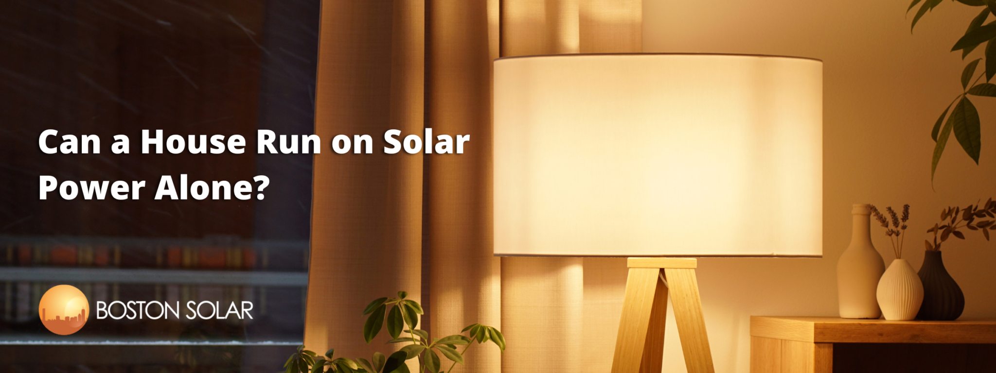 Can a House Run on Solar Power Alone? | Boston Solar | MA